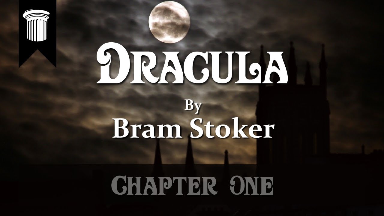 Dracula by Bram Stoker Chapter One - YouTube