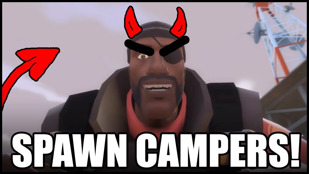 [TF2] Spawn Camping is NOT EVIL! Change My Mind? - Ep. 4 - YouTube
