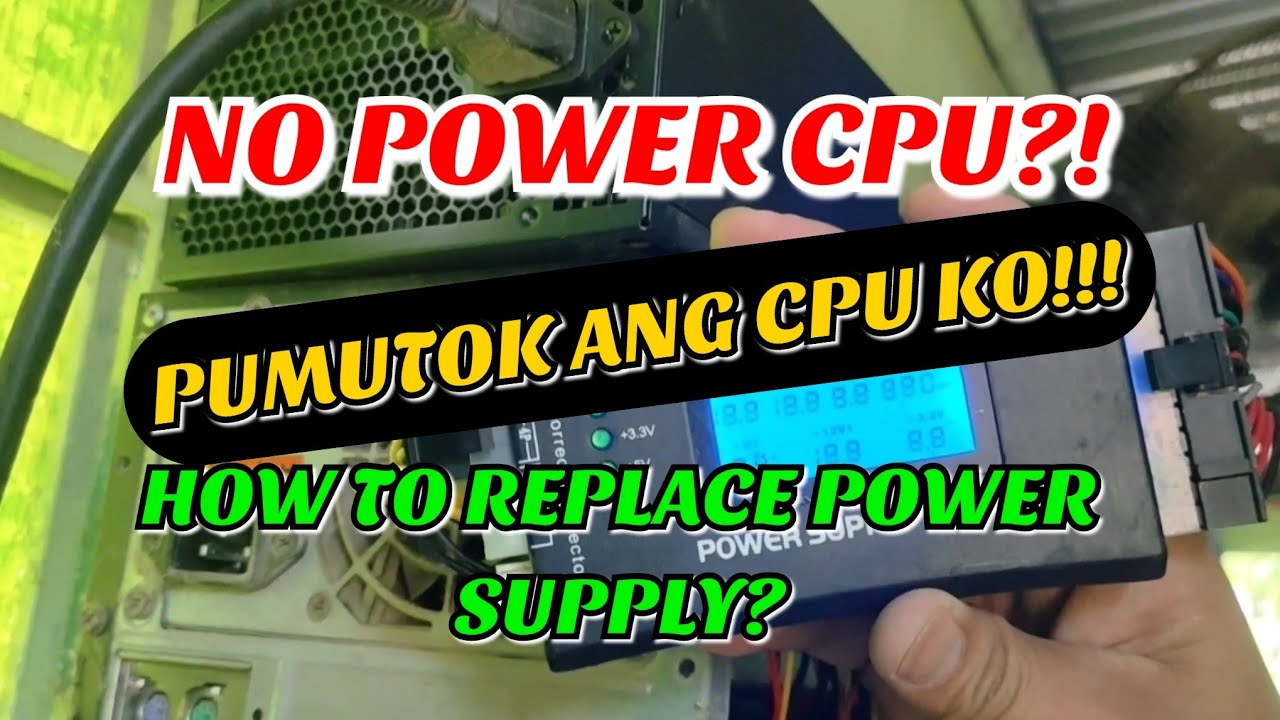 No Power CPU | How to repair computer | Paano magpalit ng Power Supply ...