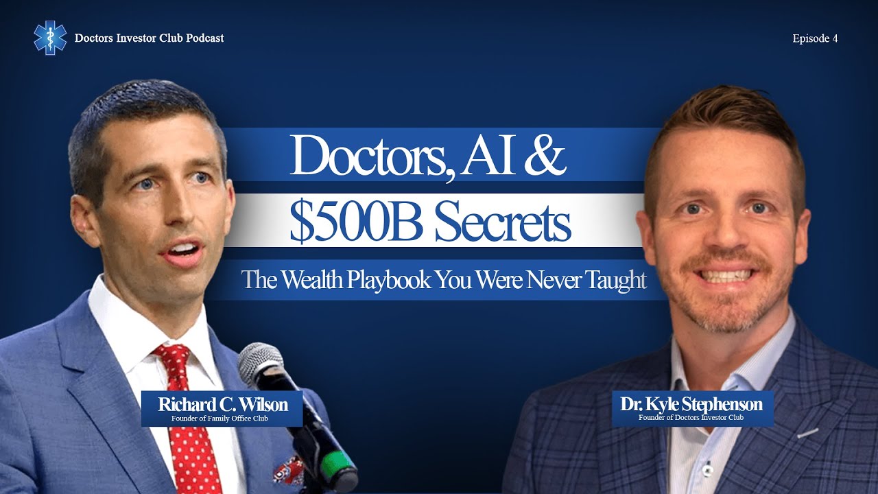 Richard Wilson | Doctors, AI & $500B Secrets: The Wealth Playbook You ...