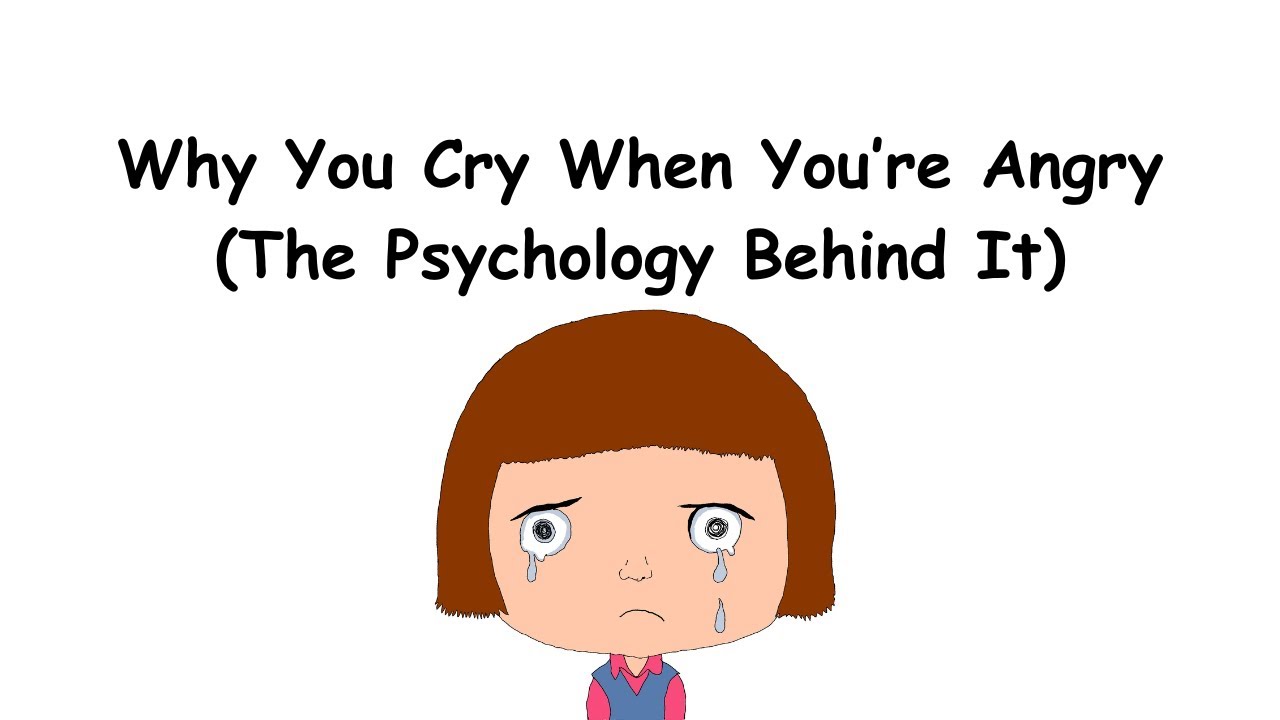 Why You Cry When You’re Angry The Psychology Behind It Explained In 1 ...