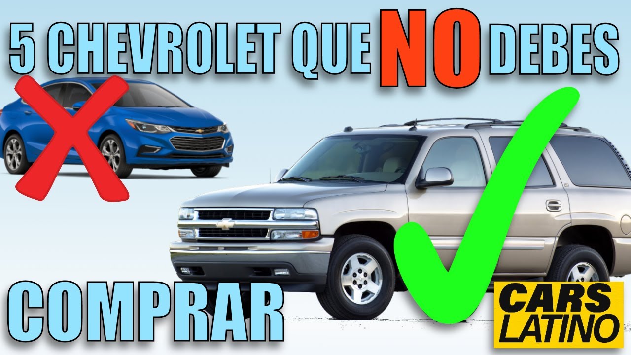 5 CHEVROLET QUE NO DEBERÍAS COMPRAR... Y 5 QUE SI *CarsLatino* - YouTube
