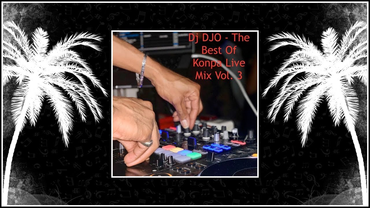 Dj Djo - The Best Of Konpa Live Mix Vol. 3 - YouTube