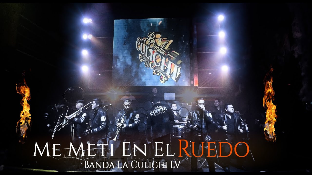 Banda La Culichi LV - Me Meti en el Ruedo En Vivo - YouTube