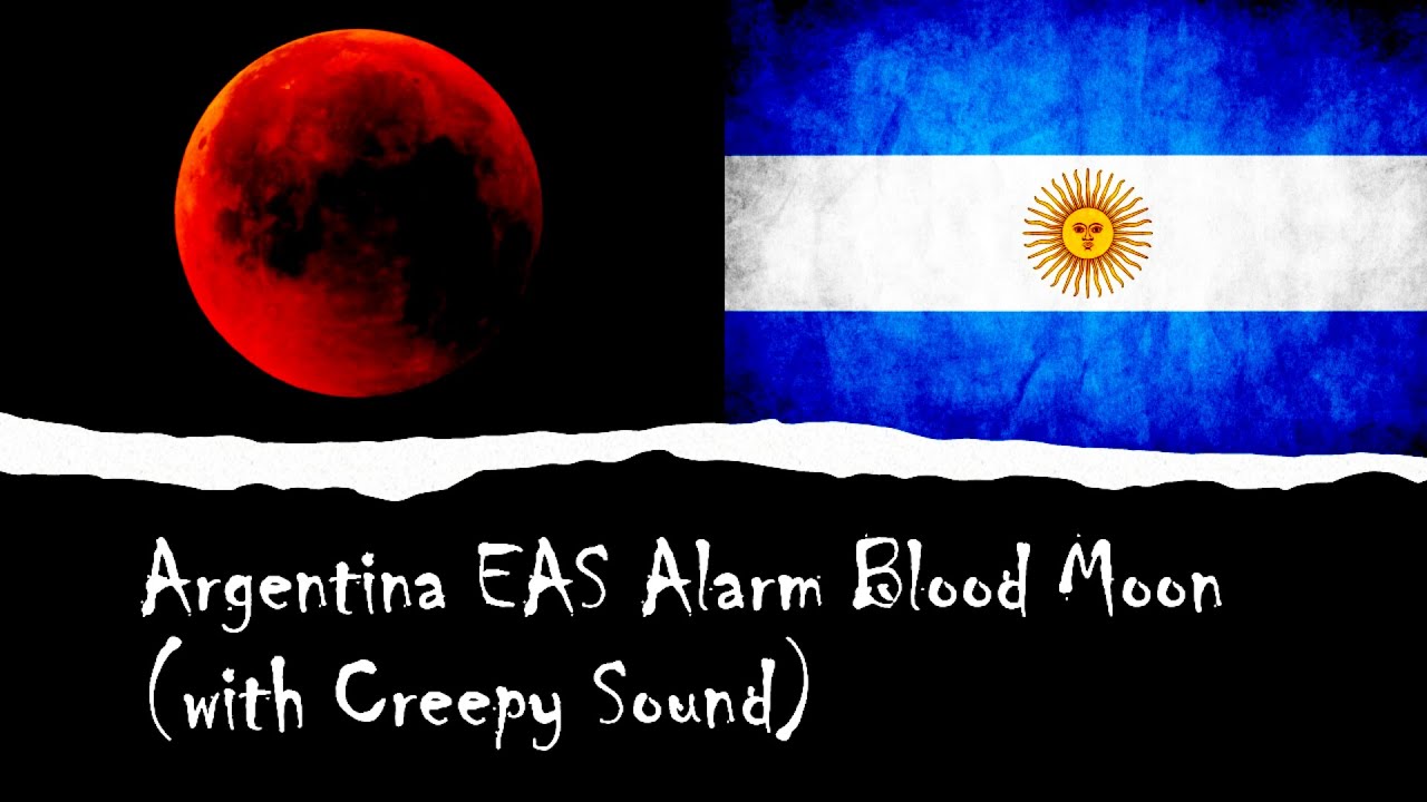 EAS Alarm YouTube - Argentina Blood Moon EAS Alarm (with Creepy Sound ...