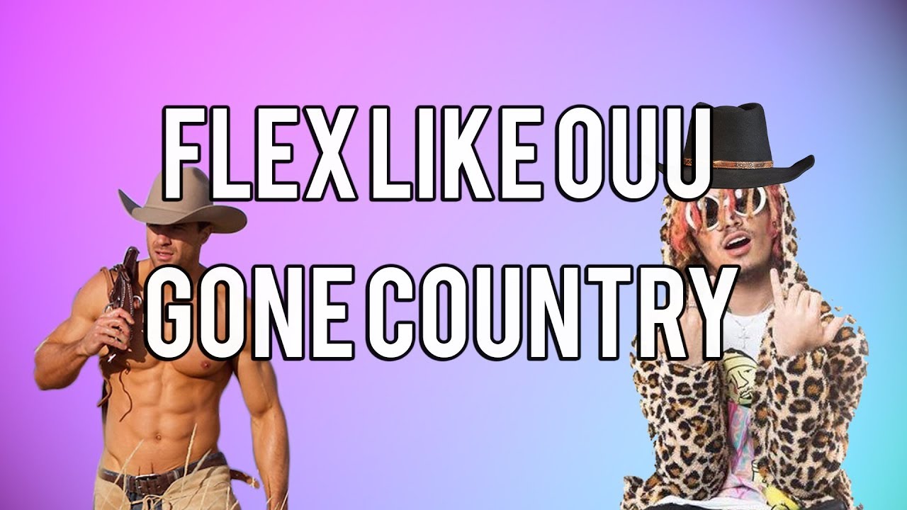 FLEX LIKE OUU GONE COUNTRY - A Country Greg Cover - YouTube