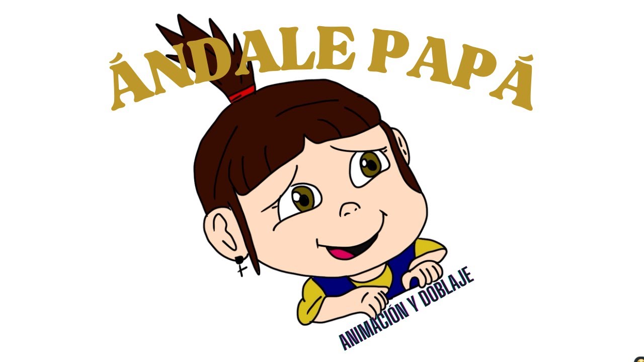 Ándale papá - Debut animación y doblaje - YouTube