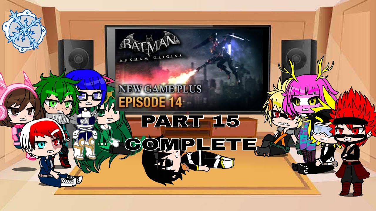 Gacha Club Class 2-A React Batman Arkham Origins Part 15: The Pioneers ...
