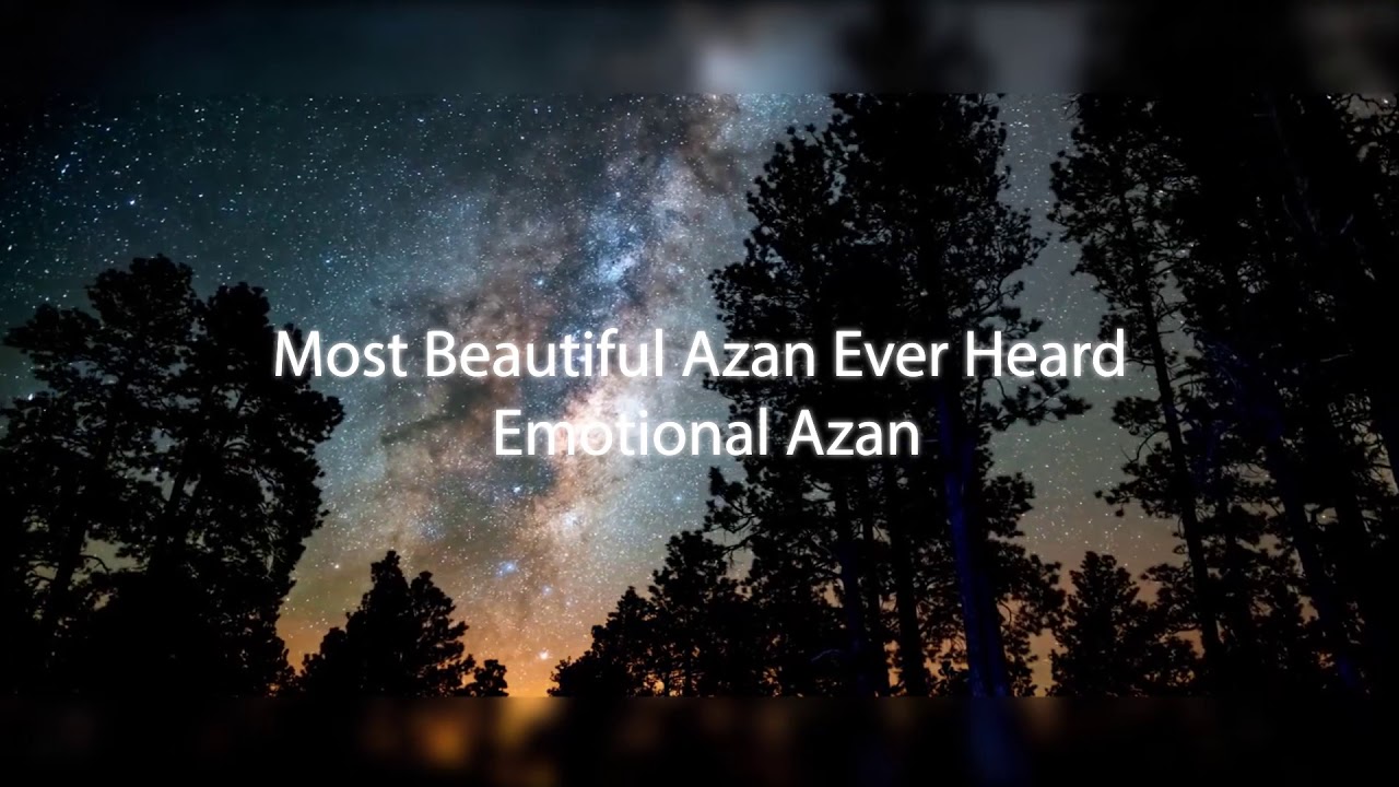 Most Beautiful Azan Ever Heard Emotional Azan Youtube