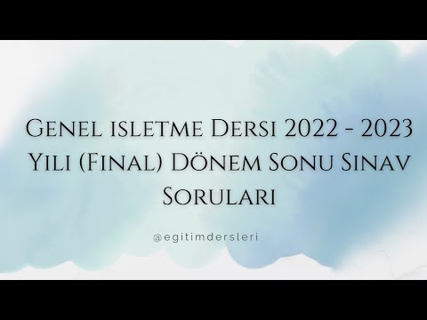 Genel İşletme Dersi 2023 Final Çıkmış Sınav Soruları