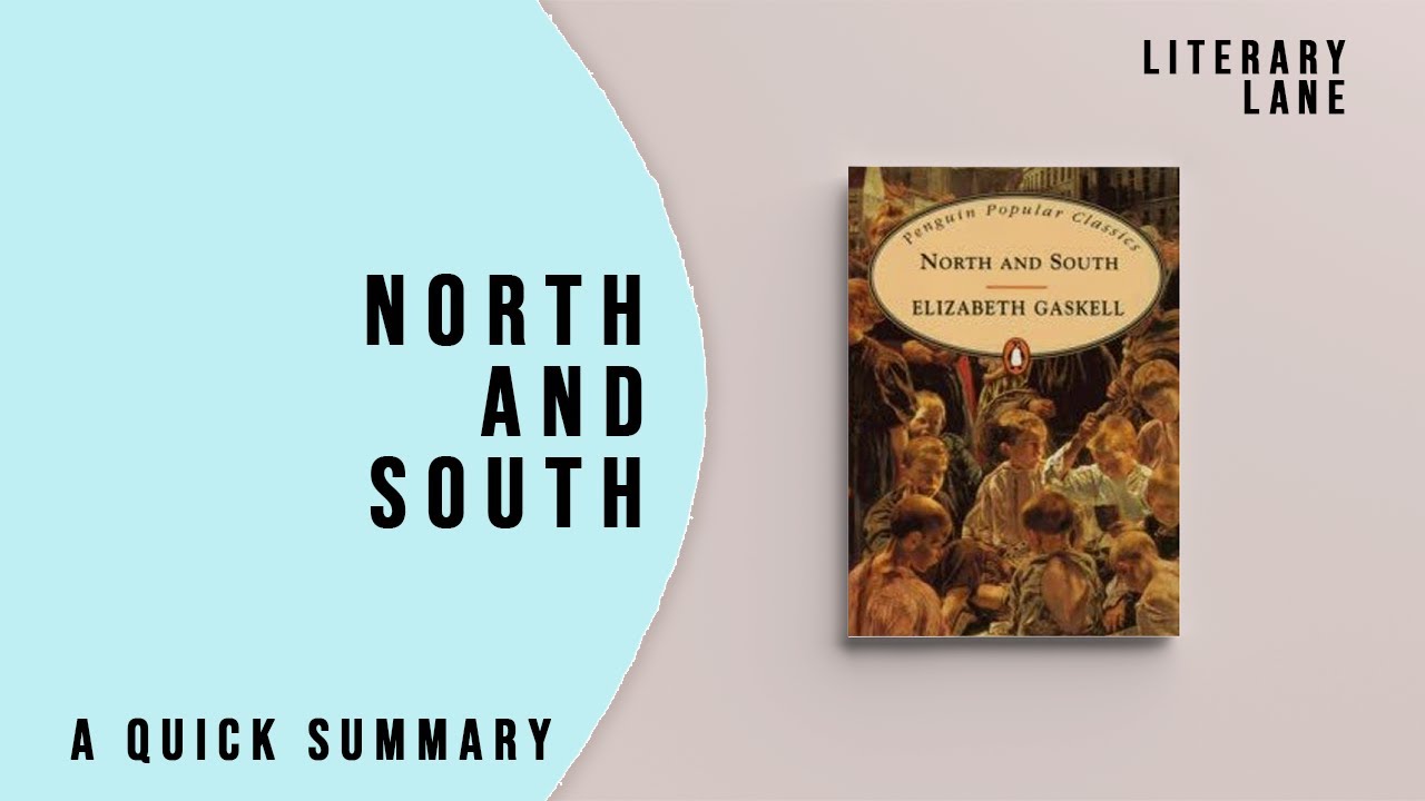 NORTH AND SOUTH by Elizabeth Gaskell | A Quick Summary - YouTube