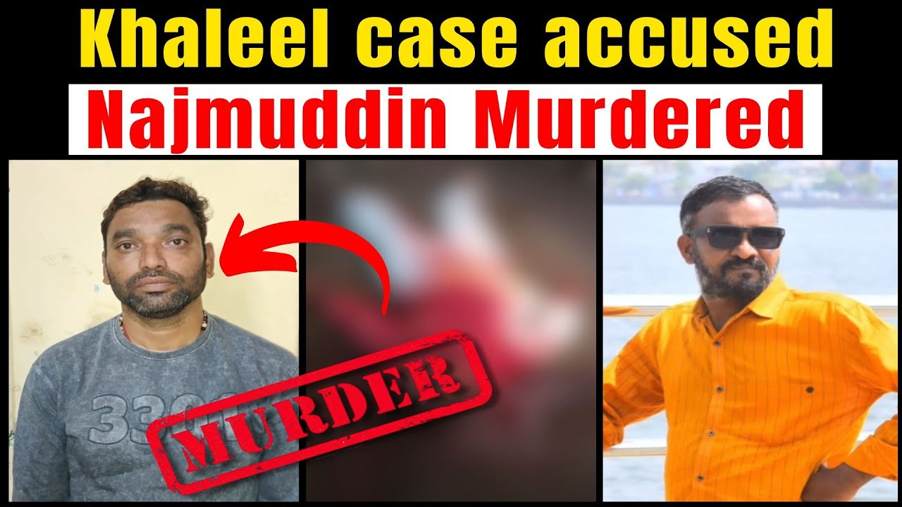 Brutal revenge in Gulbarga? Najmuddin accused in the Hamalwadi Khaleel ...