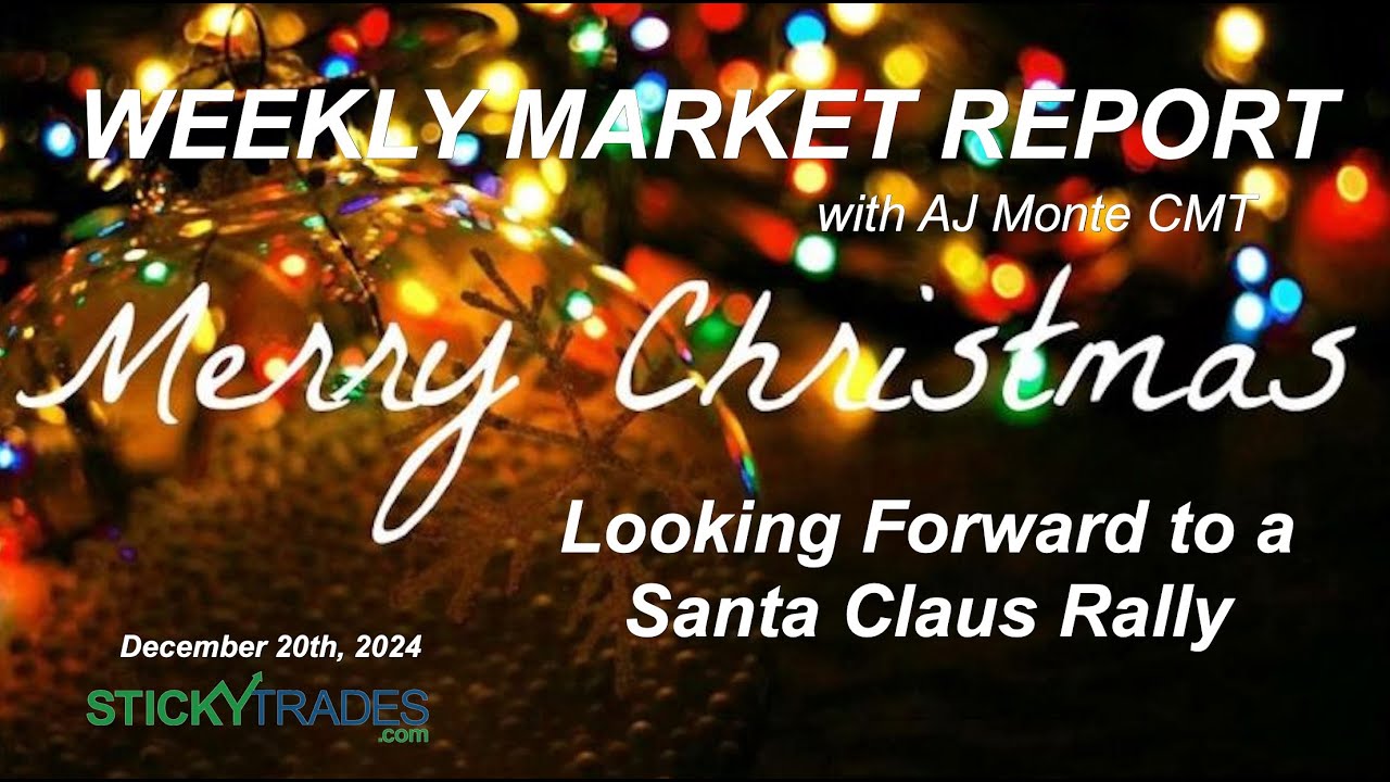 Looking Forward to a Santa Claus Rally - Weekly Market Report with AJ ...