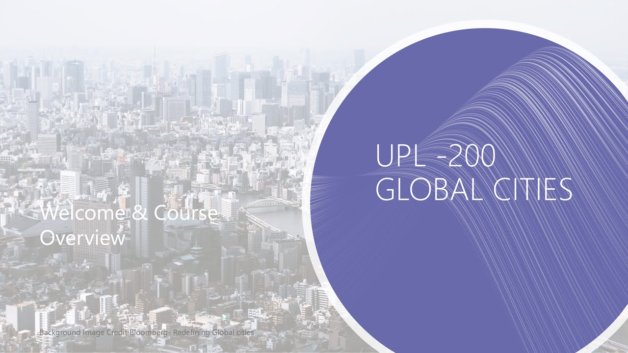 UPL 200 Global Cities Course Overview - YouTube