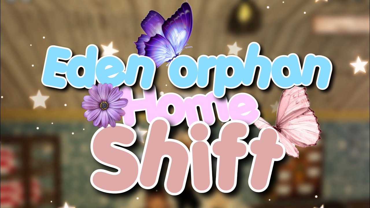Eden orphan home shift || Orphanage Apprentice #9 (Roblox) - YouTube