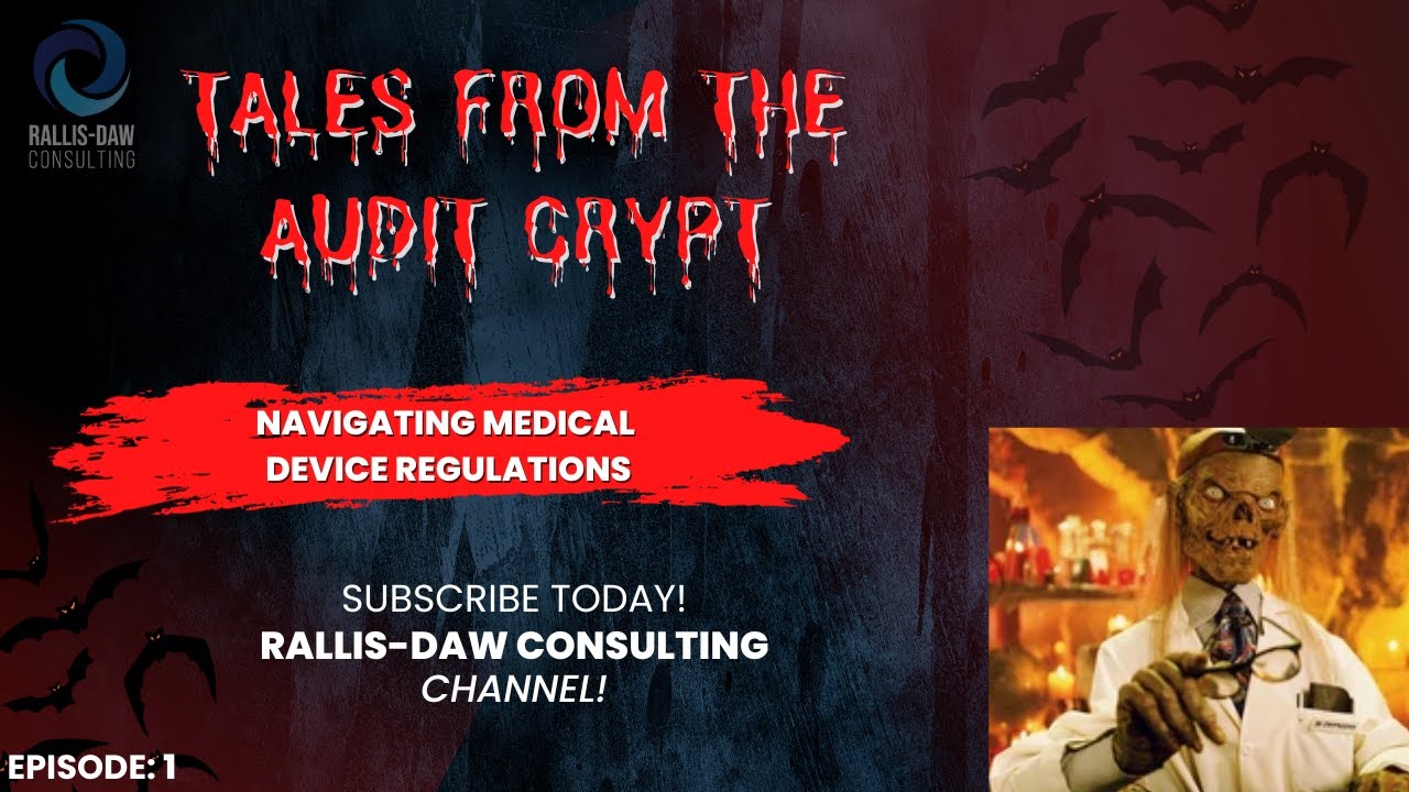 Tales from the Audit Crypt: Episode 1 - Navigating Medical Device ...