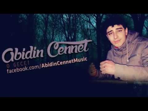 Abidin CENNET - O GECE! [Lyric] 2015
