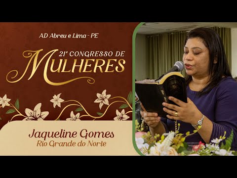 Jaqueline Gomes - Rio Grande do Norte - 21º Congresso de Mulheres -  Ieadalpe -  08/07/2025.