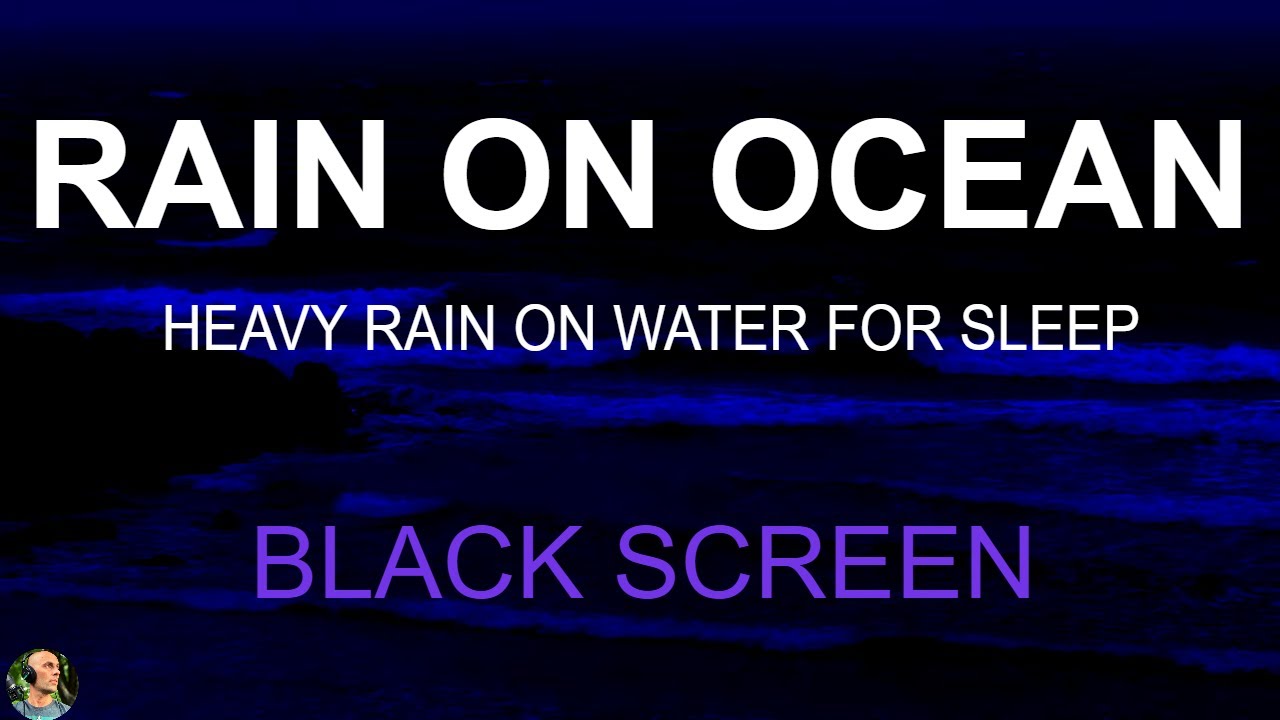 Rain Sounds and Ocean Waves For Sleep, Ocean Sound & Rain On Water ...