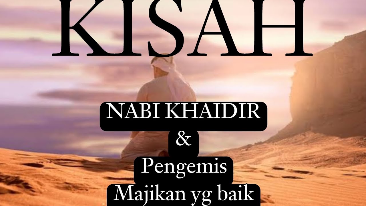 KISAH NABI KHAIDIR - YouTube