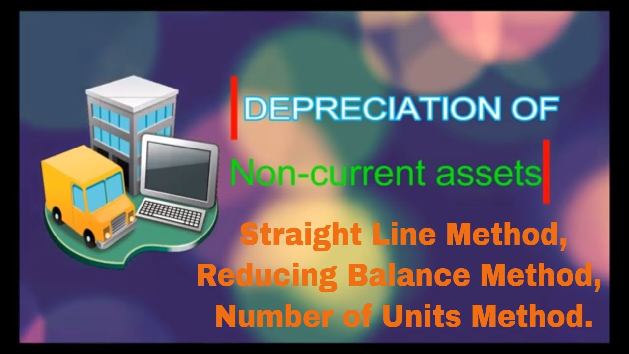 Depreciation Of Non Current Assets 6 Methods With Formulas YouTube depreciation-of-non-current-assets-6-methods-with-formulas-youtube