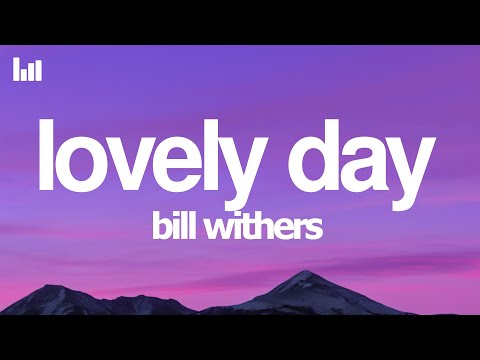 Bill Withers - Lovely Day (Lyrics)