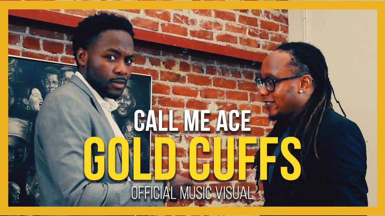 Call Me Ace - Gold Cuffs (Official Music Visual) #WorkingFromHome # ...