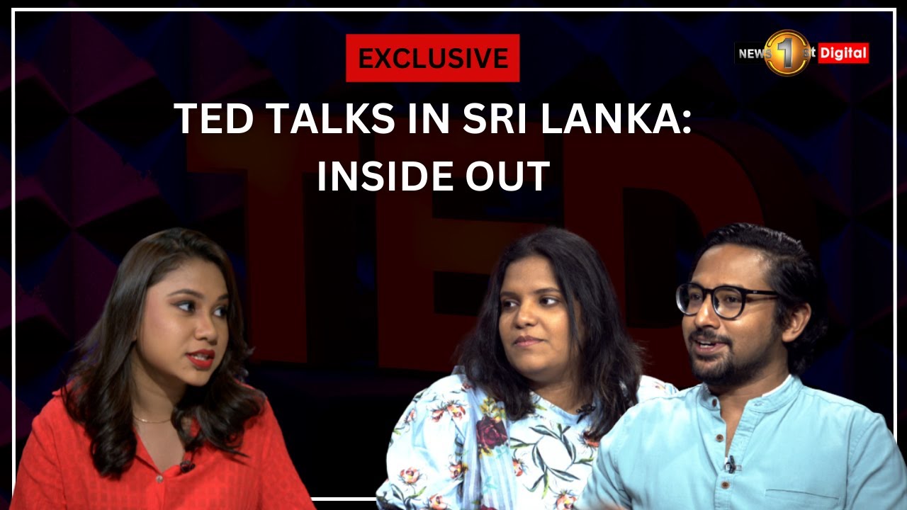 News 1st Exclusive | Ted Talks in Sri Lanka: Inside Out | TedxColombo ...