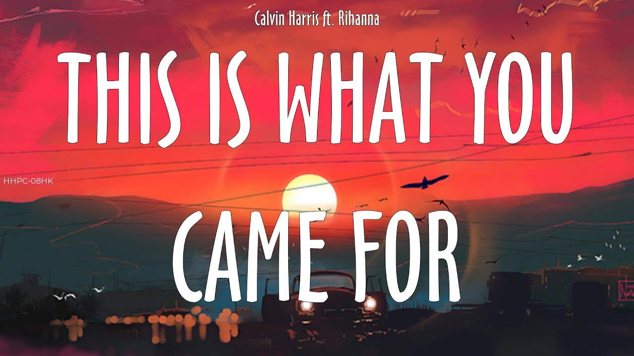 Calvin Harris ft Rihanna ~ This Is What You Came For # lyrics - YouTube