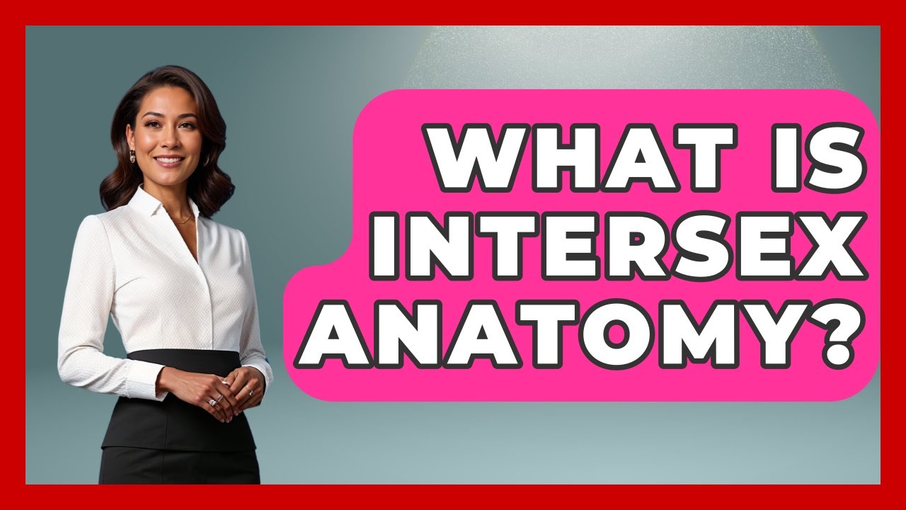 What Is Intersex Anatomy? - Gender Equality Network - YouTube