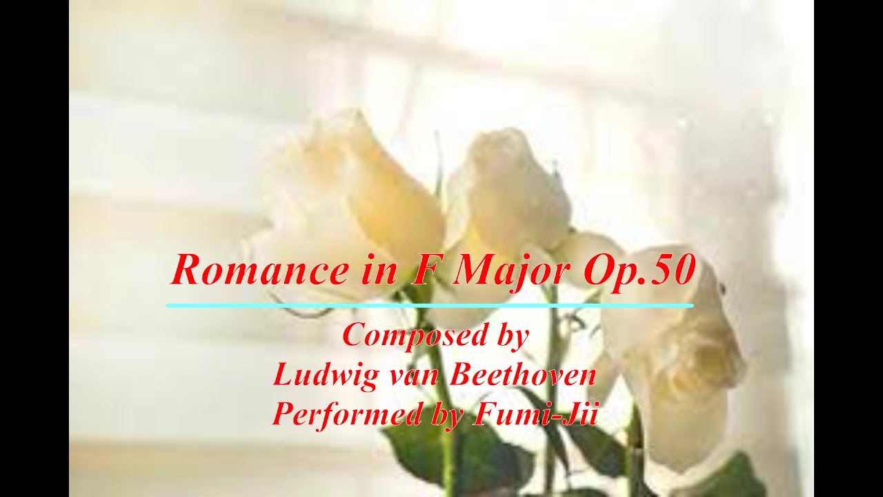Romance F major Op.50 - Ludwig van Beethoven - - YouTube