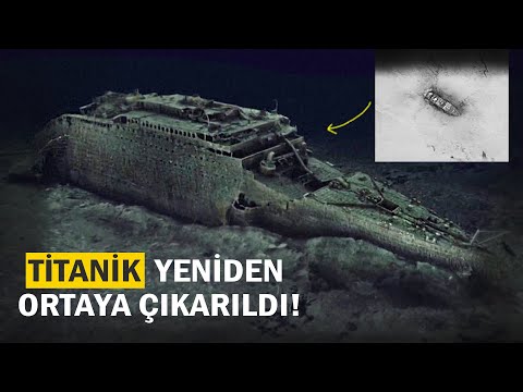 Titanik, yapılan taramalarla hiç görülmemiş şekilde ortaya çıkarıldı!