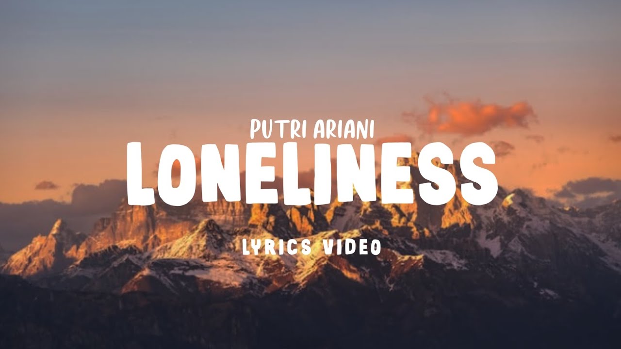 Loneliness - Putri Ariani (lyrics) - YouTube
