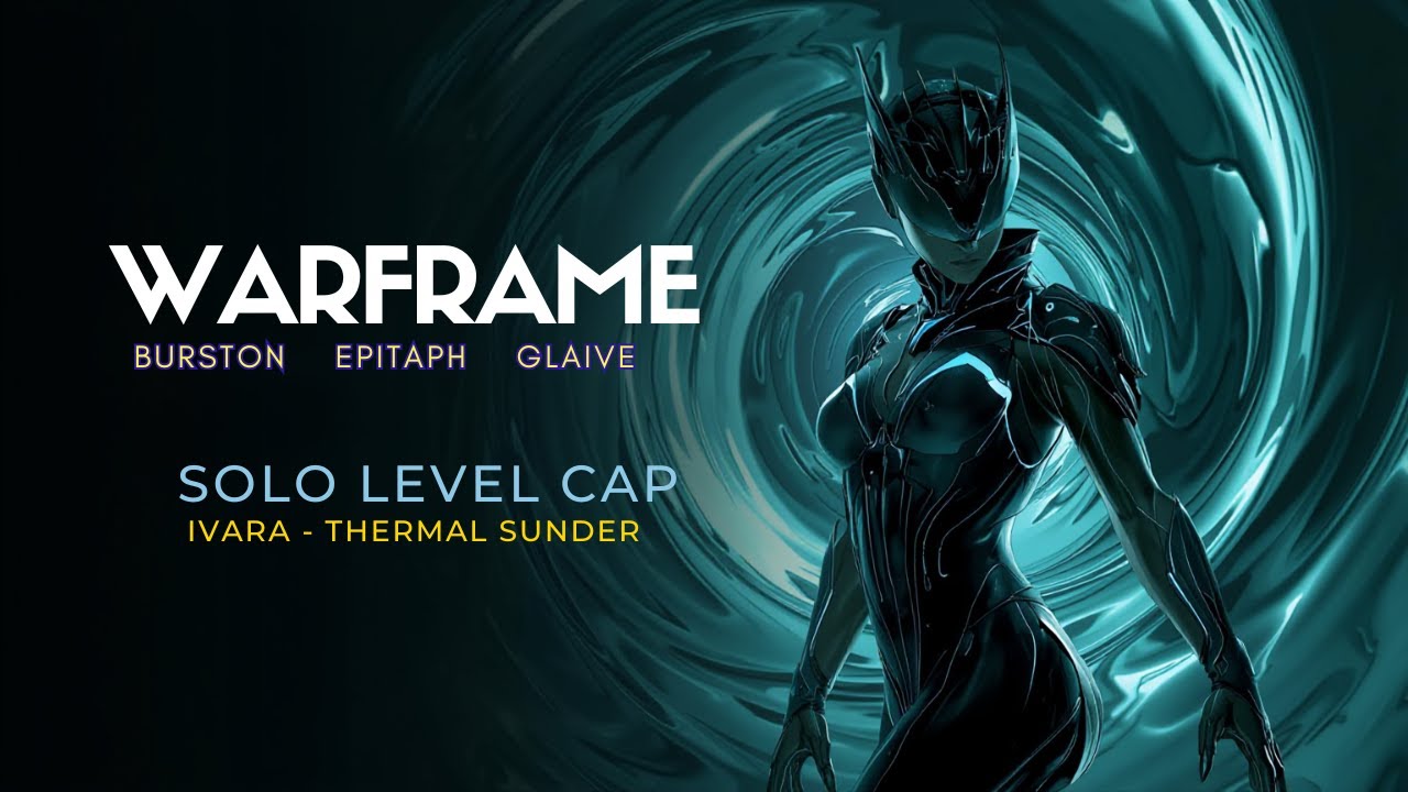 🔥 Ivara SOLO LEVEL CAP | Burston Prime, Epitaph & Glaive | Warframe ...