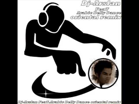 Dj-Arslan Vs.Arabic Belly Dance  Oriental Mezdeke Remix