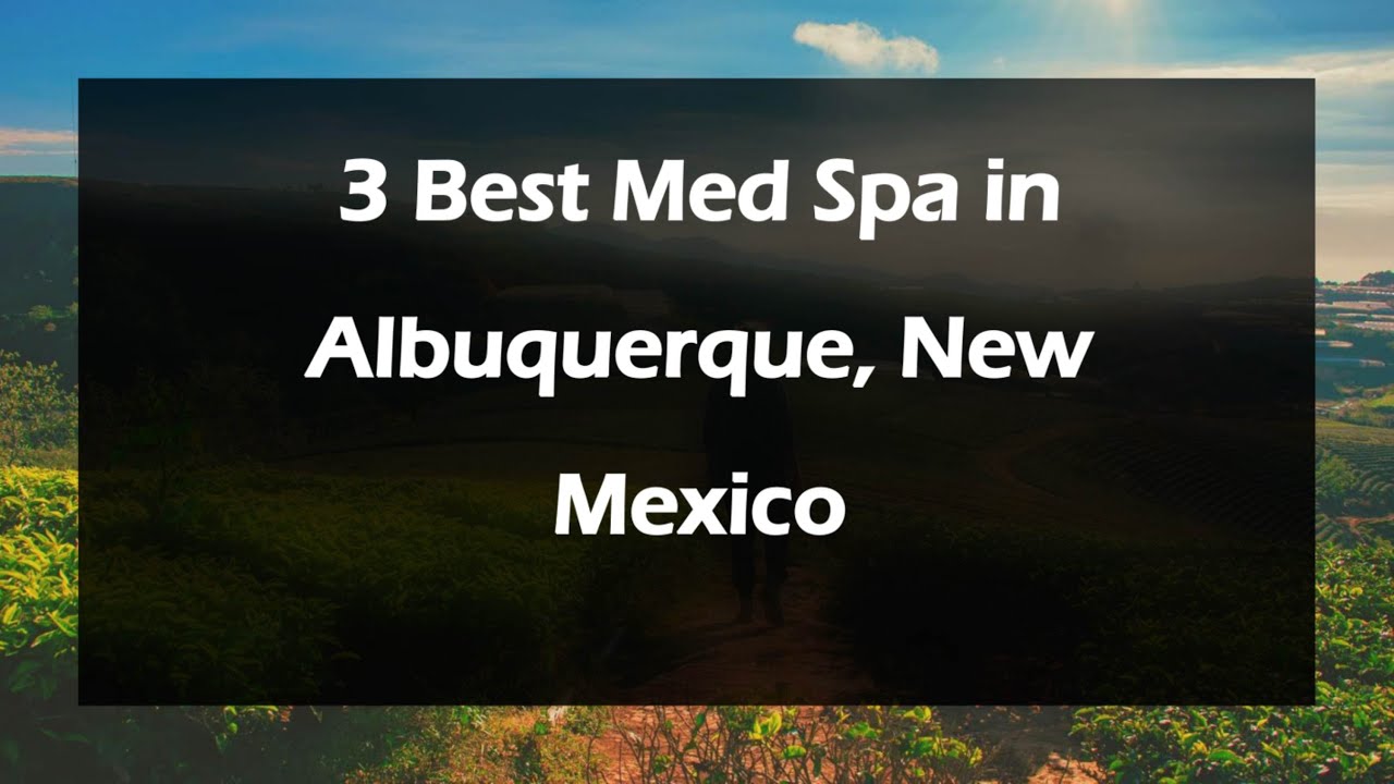 3 Best Med Spa in Albuquerque, New Mexico | Wellness Clinic - YouTube