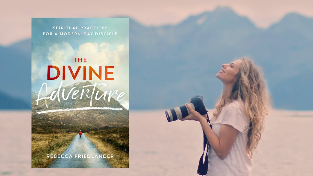 The Divine Adventure: Spiritual Practices for the Modern-Day Disciple ...