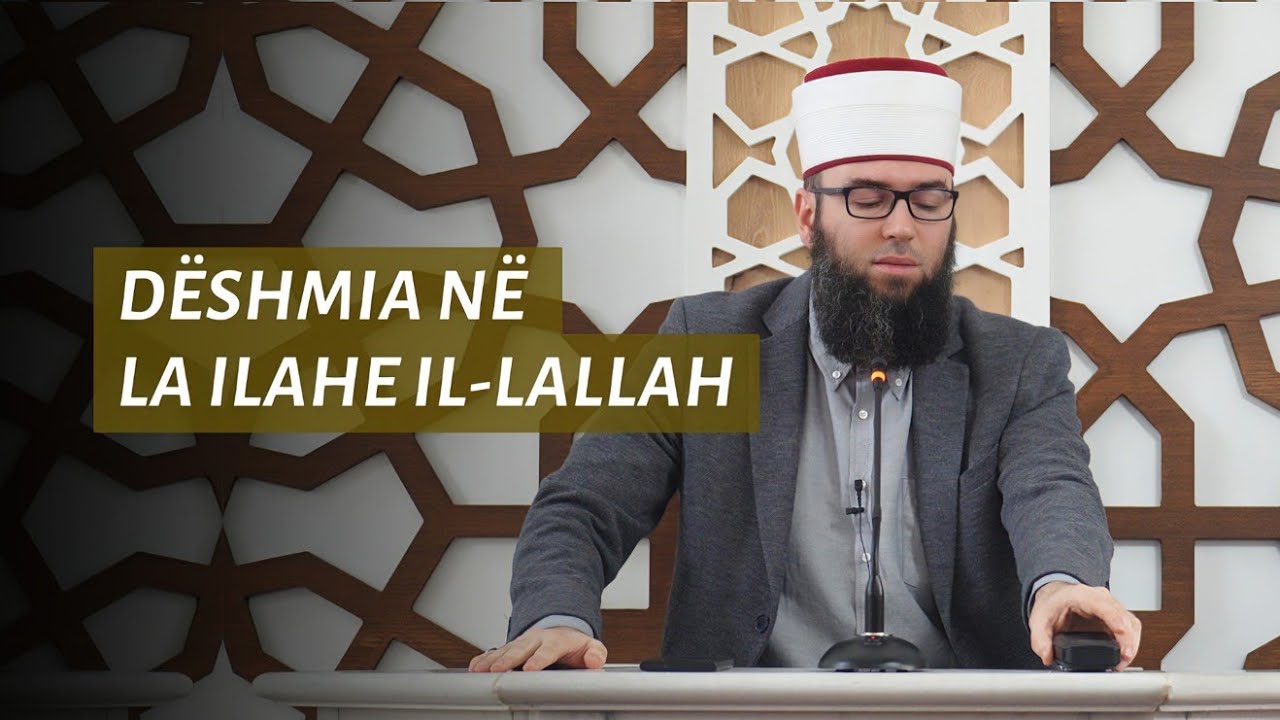 06 - Dëshmia në La Ilahe il-lAllah - Hoxhë Omer Bajrami - YouTube