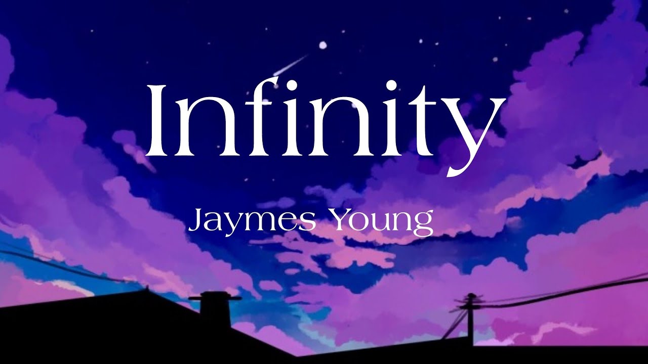 Jaymes Young -Infinity (Lyrics) - YouTube