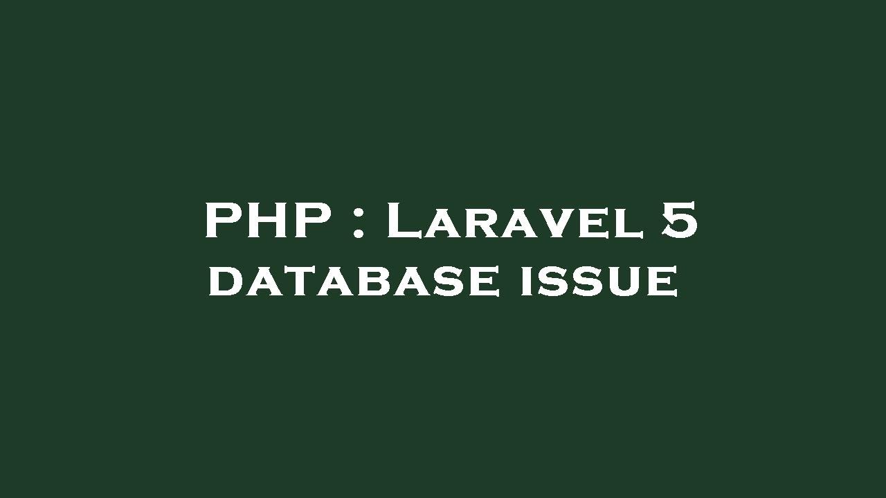 Php Laravel 5 Database Issue Youtube 4409