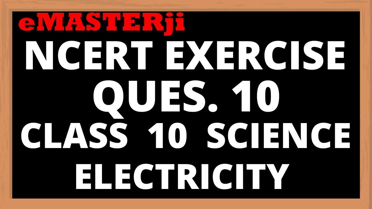 Electricity Class 10 Exercise Solutions Question 10 Electricity Class electricity-class-10-exercise-solutions-question-10-electricity-class