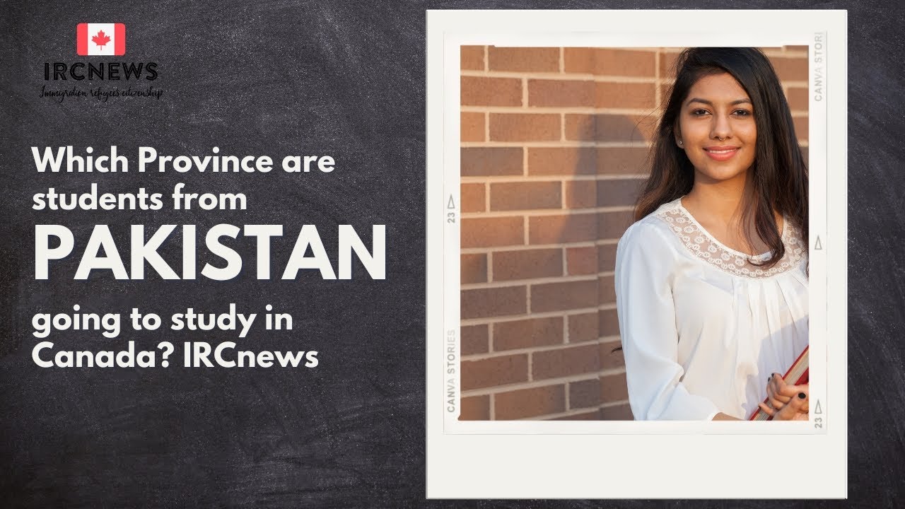 Which Province are students from Pakistan going to study in Canada ...