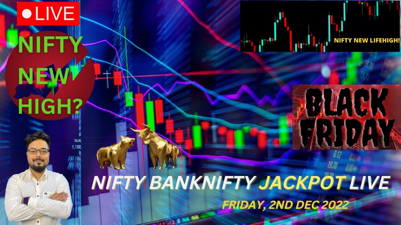 NIFTY BANKNIFTY LIVE TRADING FRIDAY 2ND DEC 2022 | NIFTY NEW HIGH ...