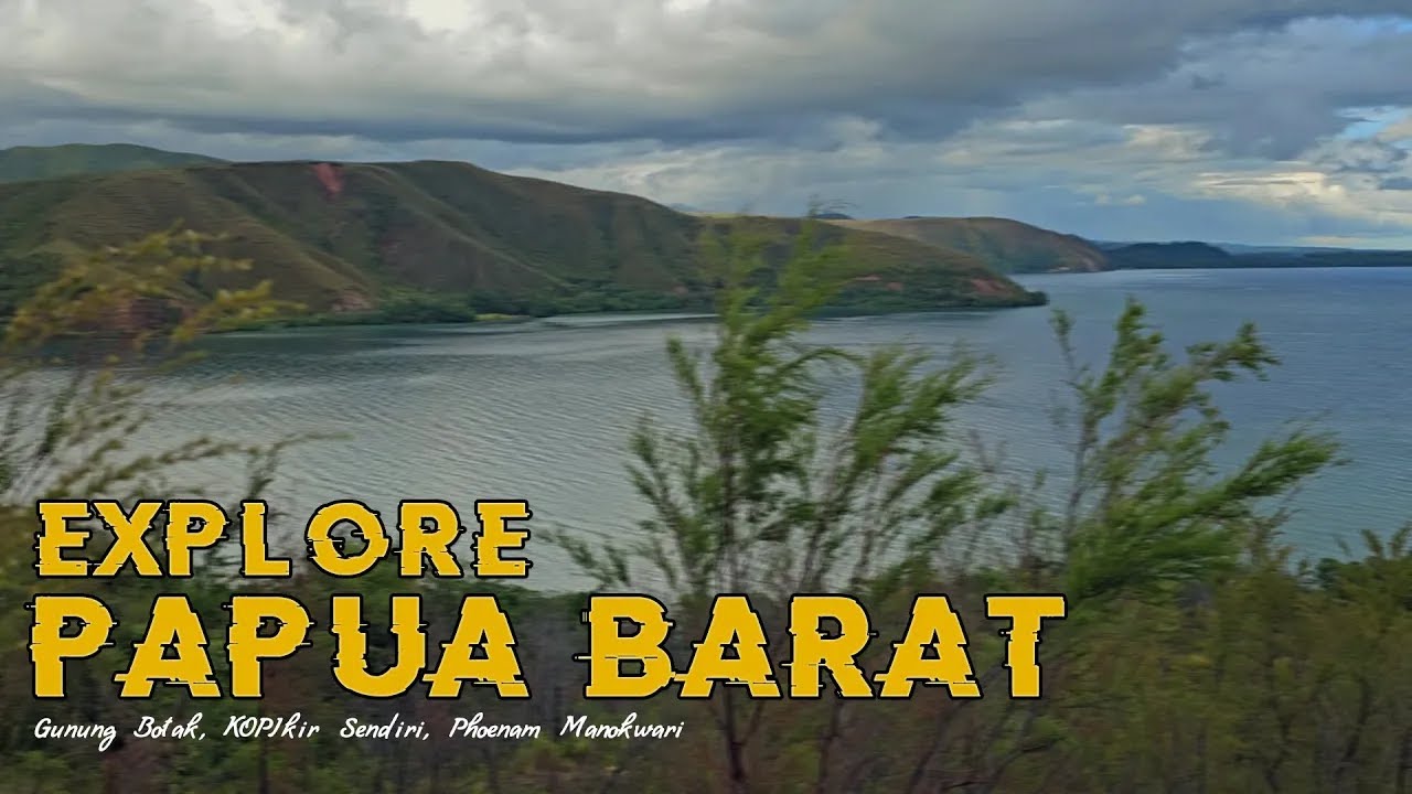 Jelajah Papua Barat || Transmisi Manokwari, Gunung Botak, Kopikir ...