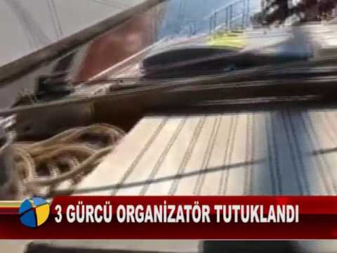 3 GÜRCÜ ORGANİZATÖR TUTUKLANDI
