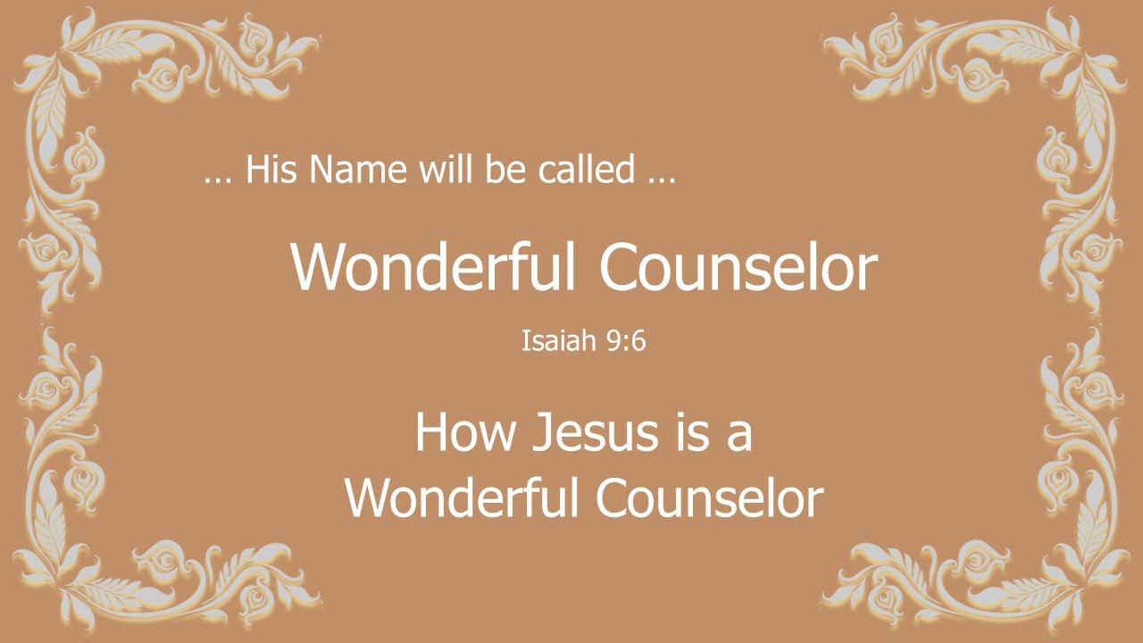What's in a Name? How Jesus is a Wonderful Counselor Isa 9:6 - YouTube