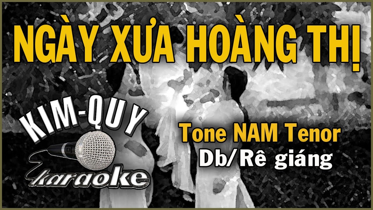Karaoke NGÀY XƯA HOÀNG THỊ - Tone NAM Tenor (Db/Rê giáng) - YouTube