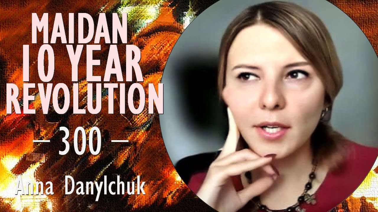 Anna Danylchuk - Immediately after 'Euromaidan' Putin began Gathering ...