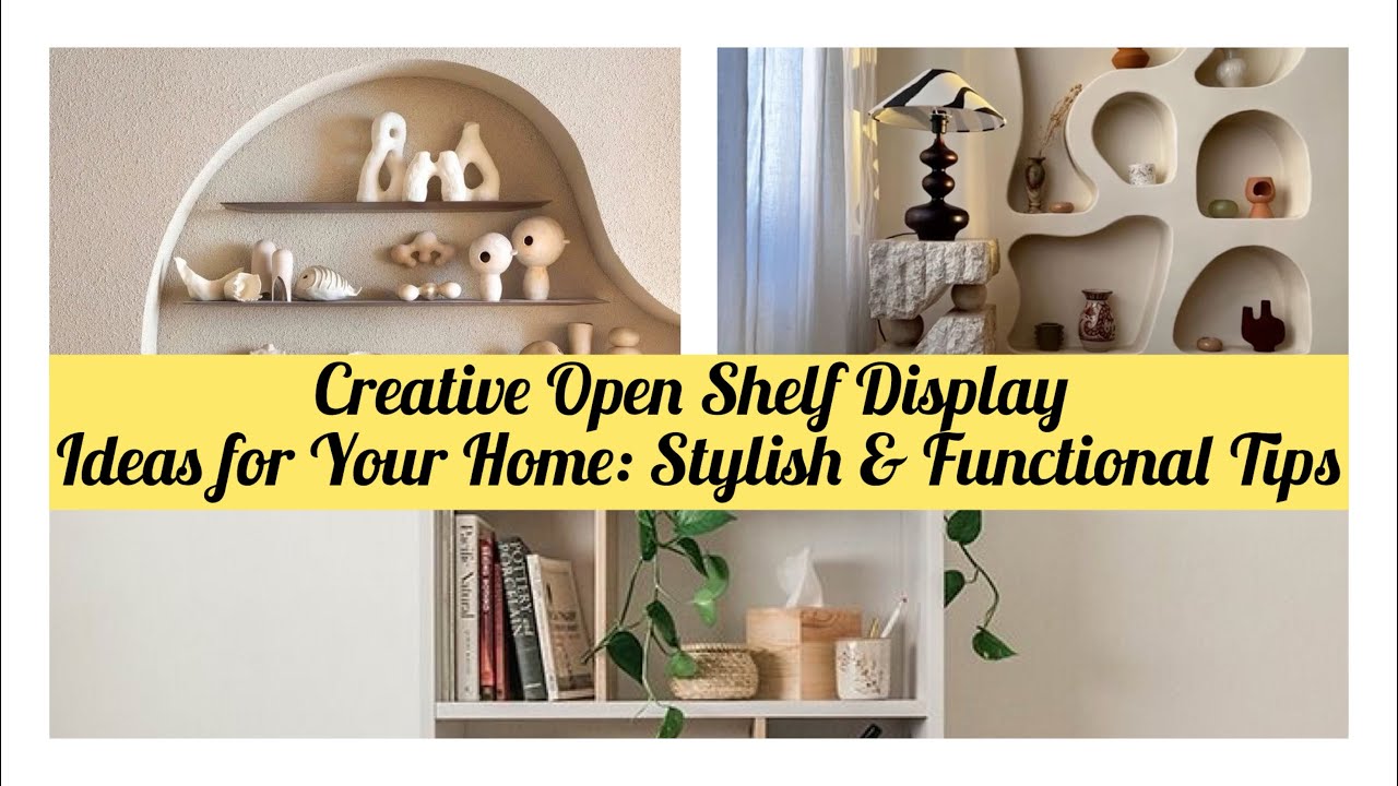 Creative Open Shelf Display Ideas for Your Home #shelfstyling # ...