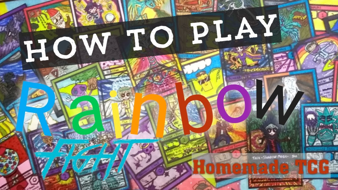 How to Play Rainbow Fight TCG -My Homemade Trading Card Game- (Rules ...